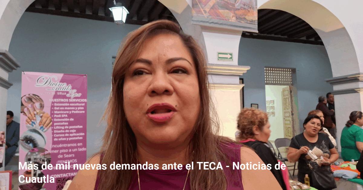 Más de mil nuevas demandas ante el TECA – Noticias de Cuautla