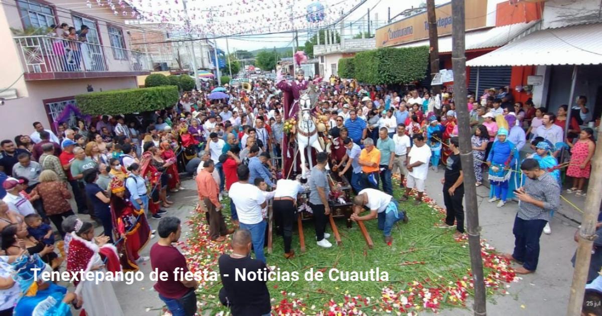 Tenextepango de fiesta – Noticias de Cuautla
